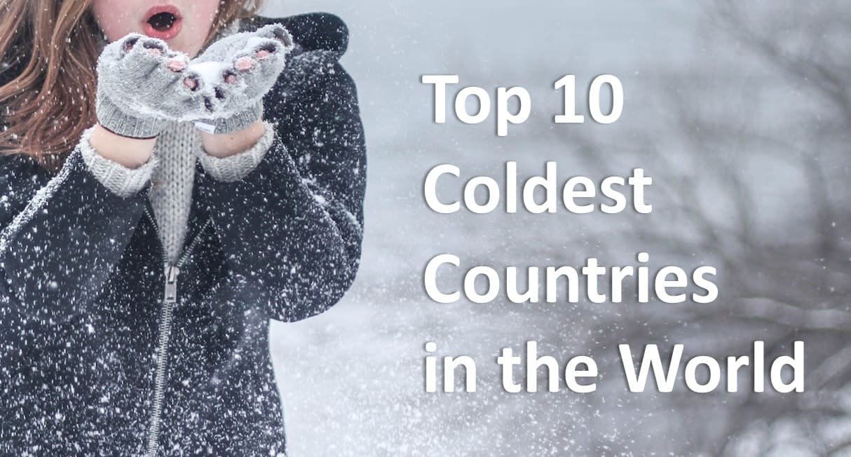 Exploring the Top 10 Coldest Countries in the World